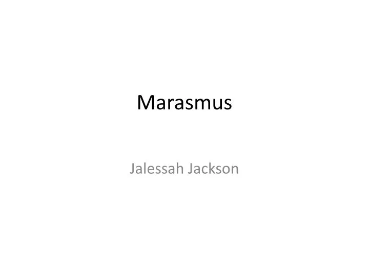 PPT - Marasmus PowerPoint Presentation, free download - ID:2037853