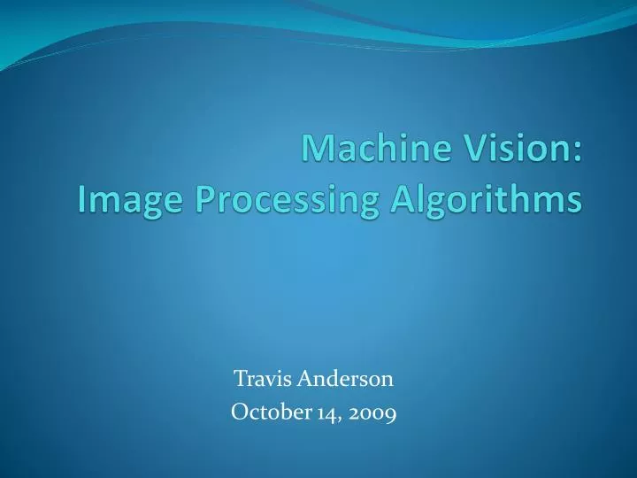 PPT - Machine Vision: Image Processing Algorithms PowerPoint Presentation - ID:2038289