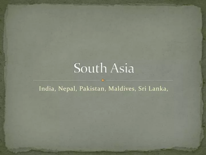 PPT - South Asia PowerPoint Presentation, free download - ID:2039712