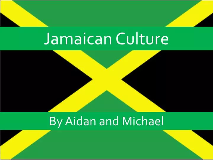 PPT - Jamaican Culture PowerPoint Presentation, free download - ID:2040849
