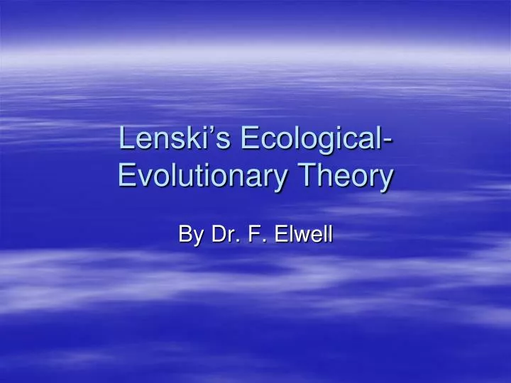 PPT - Lenski’s Ecological-Evolutionary Theory PowerPoint Presentation ...