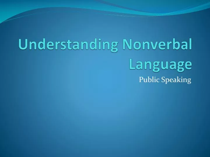 PPT - Understanding Nonverbal Language PowerPoint Presentation, free ...