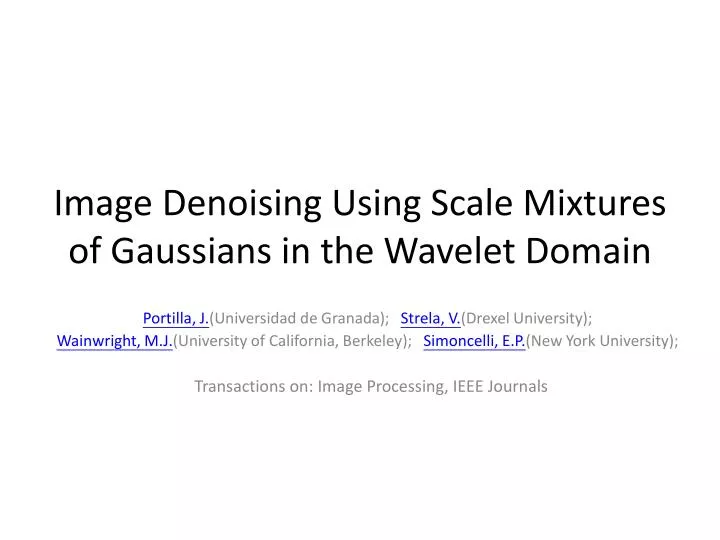 PPT - Image Denoising Using Scale Mixtures of Gaussians in the Wavelet Domain PowerPoint ...