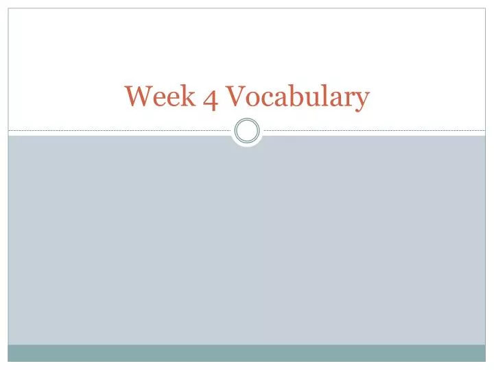 PPT - Week 4 Vocabulary PowerPoint Presentation, free download - ID:2041563