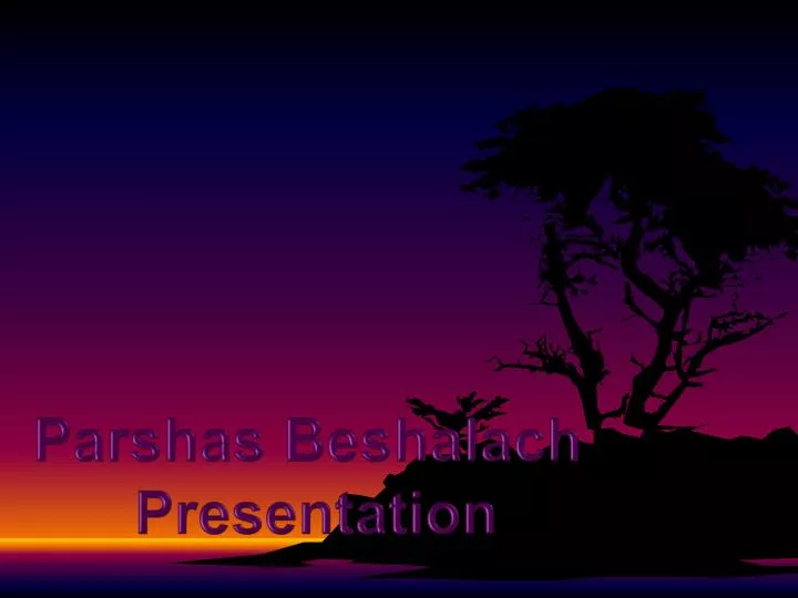 PPT - Parshas Beshalach Presentation PowerPoint Presentation, free ...