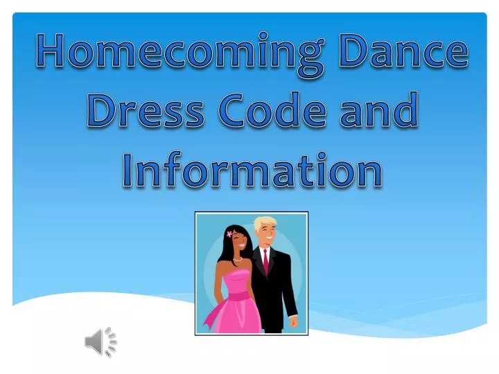 PPT - Homecoming Dance Dress Code and Information PowerPoint ...