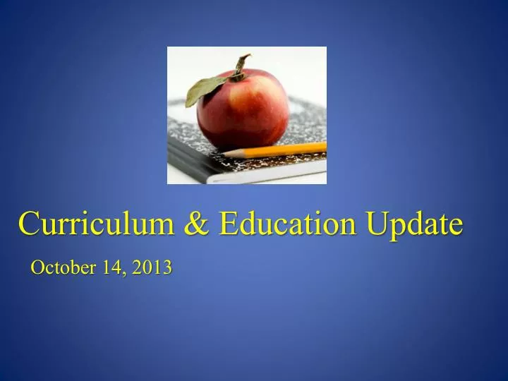 PPT - Curriculum & Education Update PowerPoint Presentation, free ...