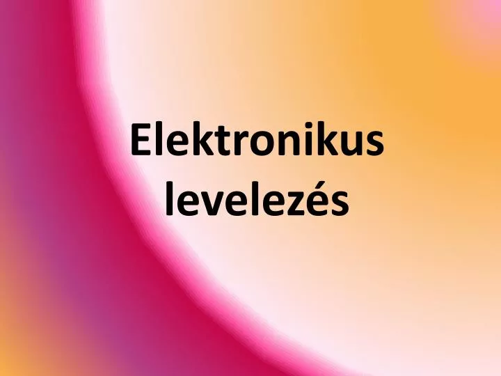 PPT - Elektronikus levelezés PowerPoint Presentation, free download ...
