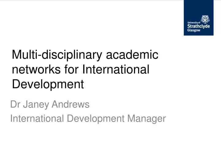 PPT - Multi-disciplinary academic networks for International ...