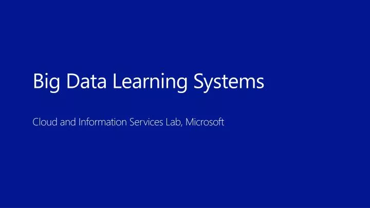 PPT - Big Data Learning Systems PowerPoint Presentation, free download ...