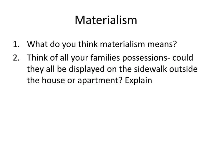 PPT - Materialism PowerPoint Presentation, free download - ID:2044179