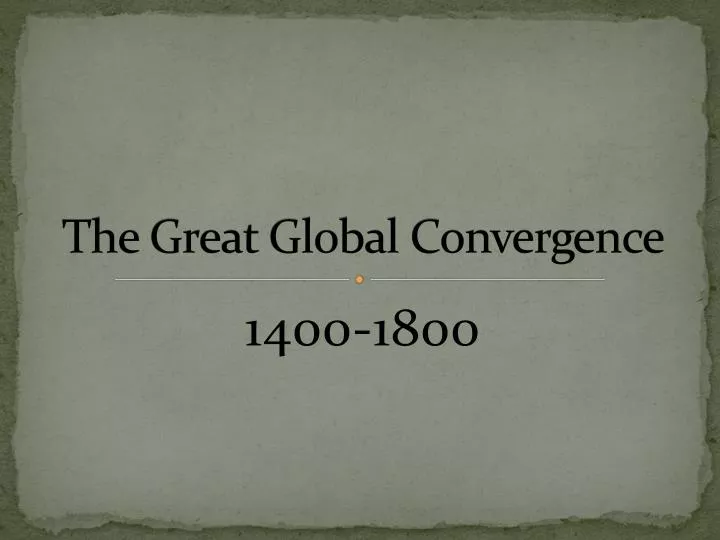 PPT - The Great Global Convergence PowerPoint Presentation, free ...