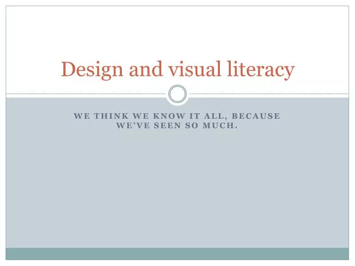 PPT - Design and visual literacy PowerPoint Presentation, free download ...