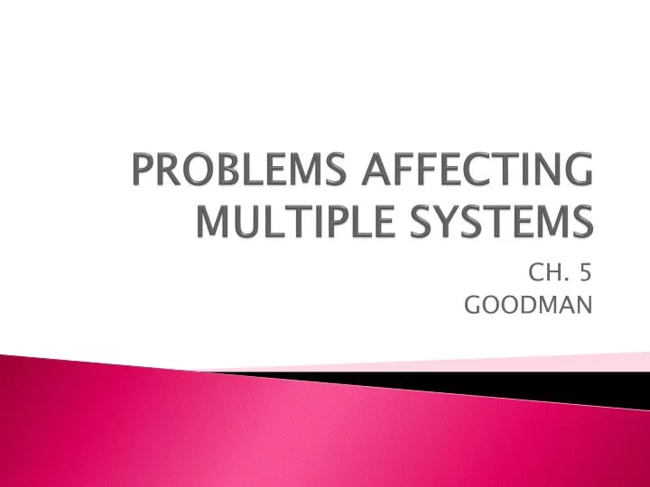 PPT - PROBLEMS AFFECTING MULTIPLE SYSTEMS PowerPoint Presentation, free ...
