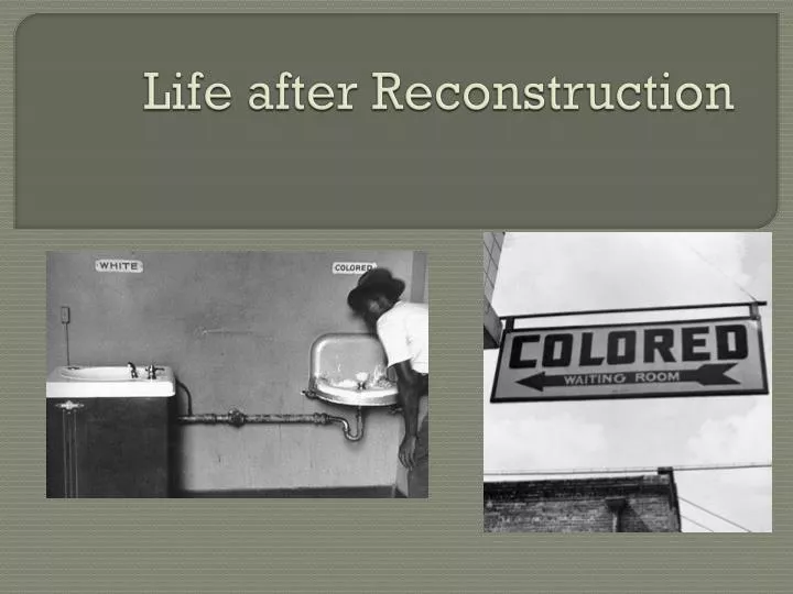 PPT - Life after Reconstruction PowerPoint Presentation, free download ...