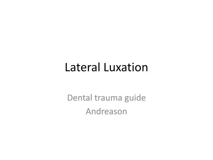 PPT - Lateral Luxation PowerPoint Presentation, free download - ID:2046019