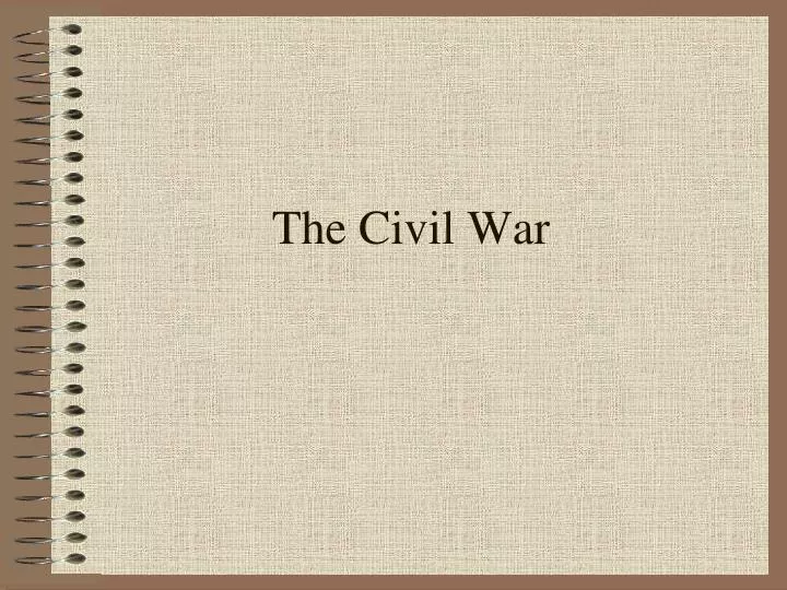 PPT - The Civil War PowerPoint Presentation, free download - ID:2046580