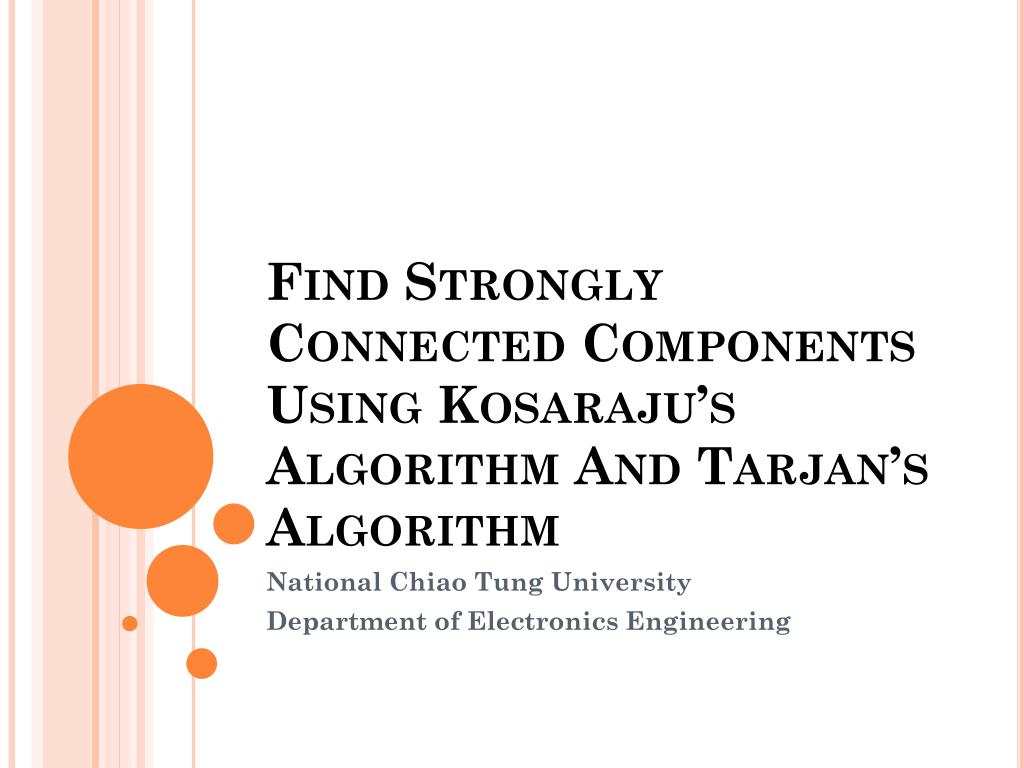 PPT - Find Strongly Connected C omponents Using K osaraju’s Algorithm ... PPT - Find Strongly Connected C omponents Using K osaraju’s Algorithm ...
