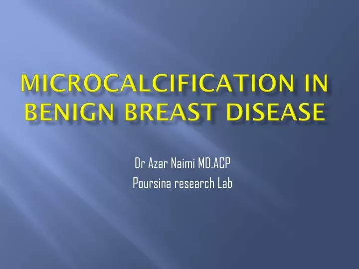PPT - MICROCALCIFICATION IN BENIGN BREAST DISEASE PowerPoint ...
