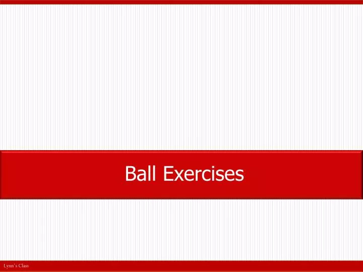 PPT - Ball Exercises PowerPoint Presentation, free download - ID:2047028