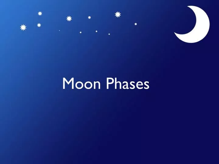 PPT - Moon Phases PowerPoint Presentation, free download - ID:2047071