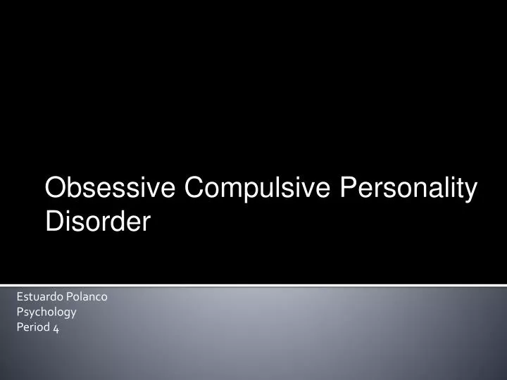 PPT - Obsessive Compulsive Personality Disorder PowerPoint Presentation ...