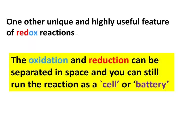 PPT - One other unique and highly useful feature of red ox reactions ...