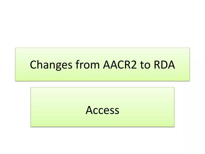 PPT - Changes from AACR2 to RDA PowerPoint Presentation, free download ...