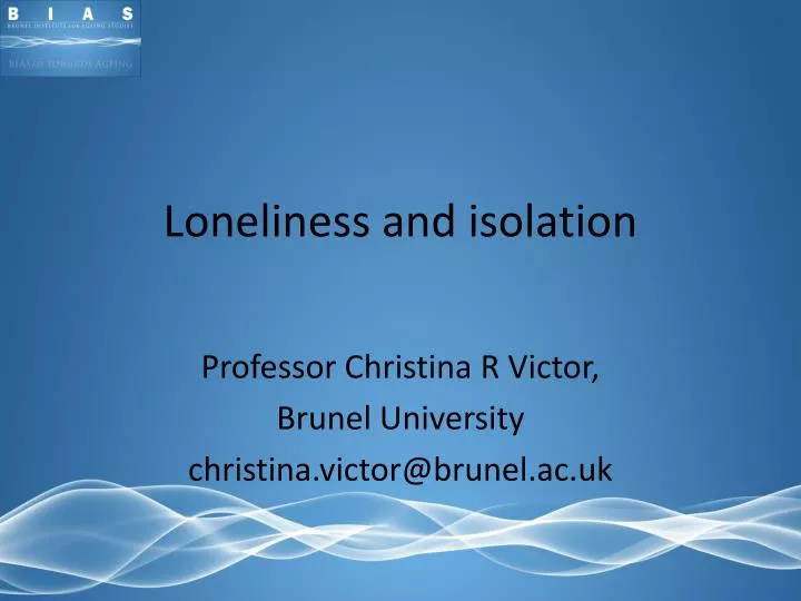 PPT - Loneliness and isolation PowerPoint Presentation, free download ...