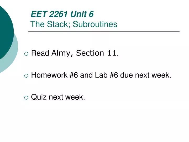 PPT - EET 2261 Unit 6 The Stack; Subroutines PowerPoint Presentation ...