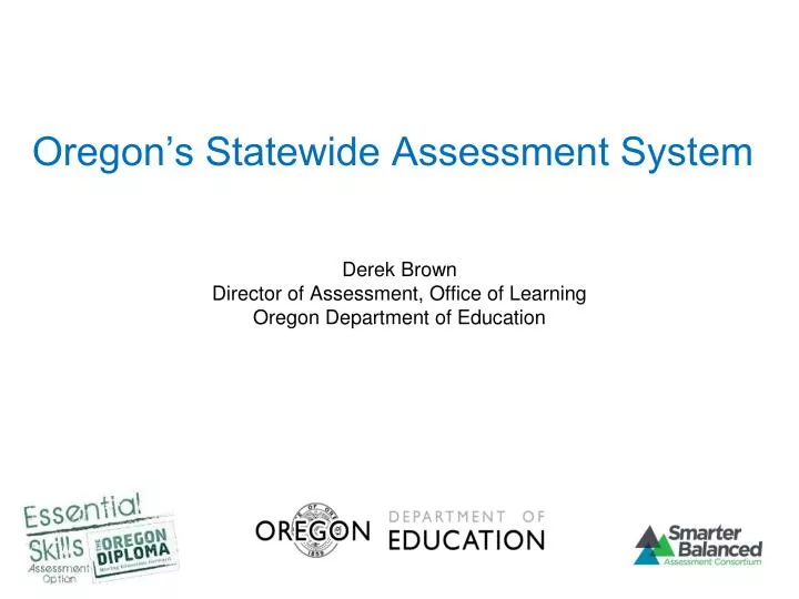 PPT - Oregon’s Statewide Assessment System PowerPoint Presentation ...