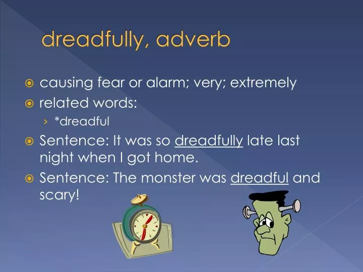 PPT - dreadfully, adverb PowerPoint Presentation, free download - ID ...