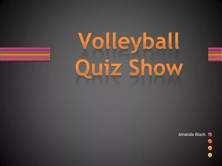 PPT - Volleyball Quiz Show PowerPoint Presentation, free download - ID ...