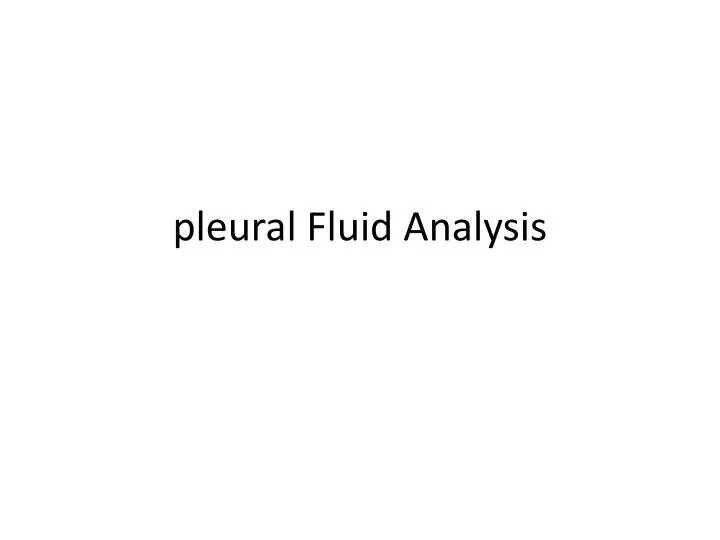 PPT - pleural Fluid Analysis PowerPoint Presentation, free download - ID:2051321