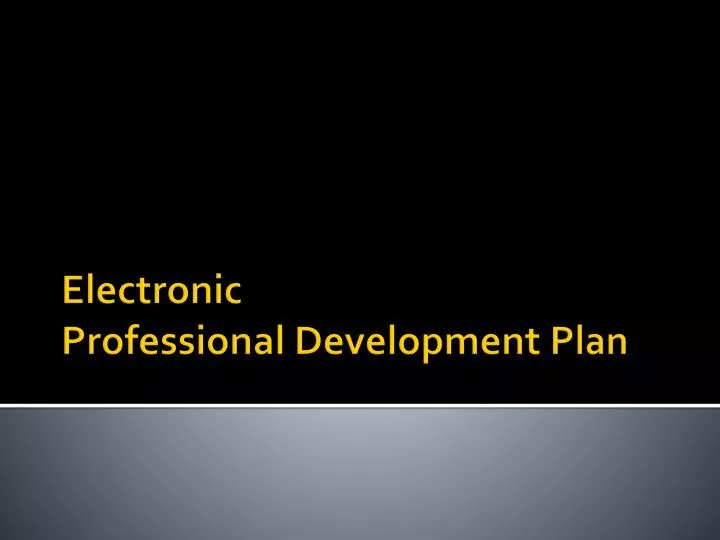 PPT - Electronic Professional Development Plan PowerPoint Presentation ...