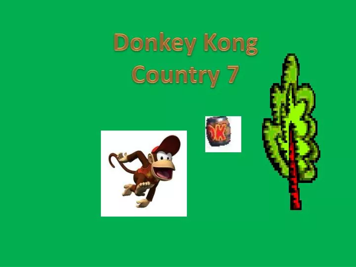 PPT - Donkey Kong C ountry 7 PowerPoint Presentation, free download ...