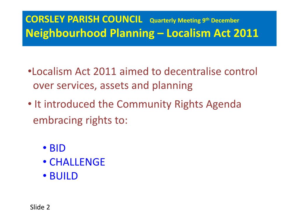 PPT - CORSLEY PARISH COUNCIL Neighbourhood Planning – Localism Act 2011 ...