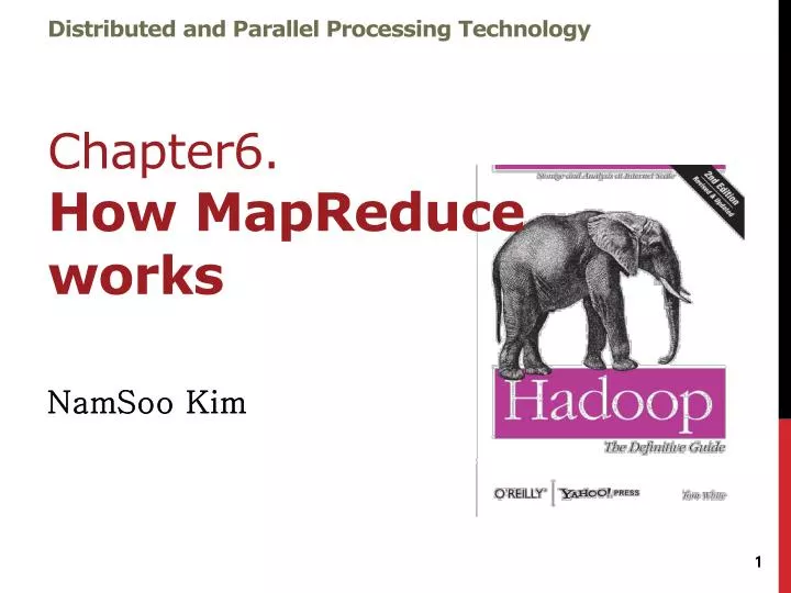 PPT - Distributed and Parallel Processing Technology Chapter6. How MapReduce works PowerPoint ...