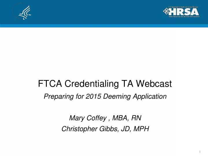 PPT - FTCA Credentialing TA Webcast Preparing for 2015 Deeming ...