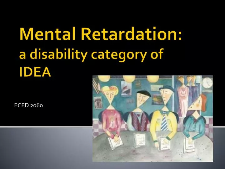 PPT - Mental Retardation: a disability category of IDEA PowerPoint ...