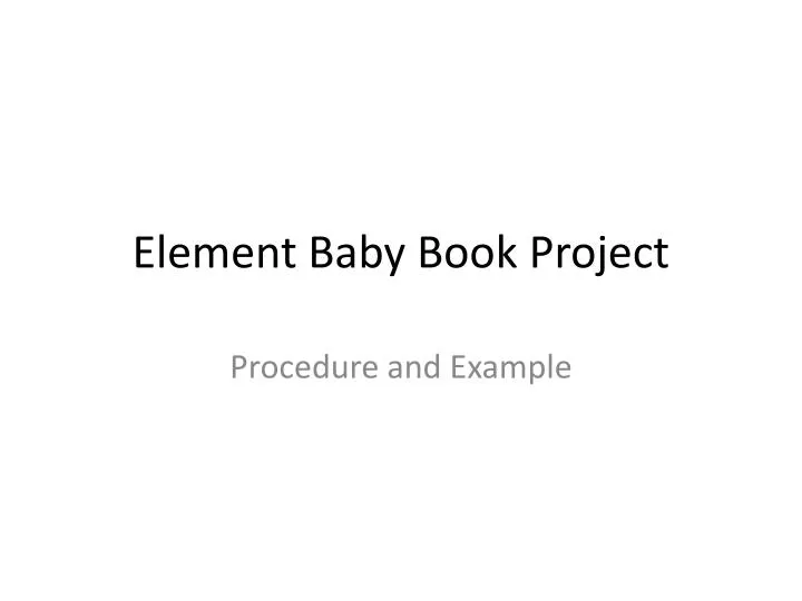PPT - Element Baby Book Project PowerPoint Presentation, free download ...