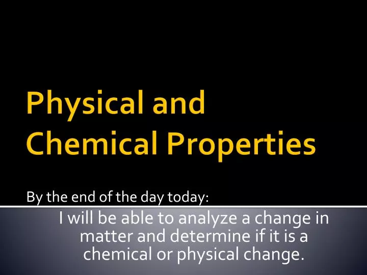PPT - Physical and Chemical Properties PowerPoint Presentation, free ...