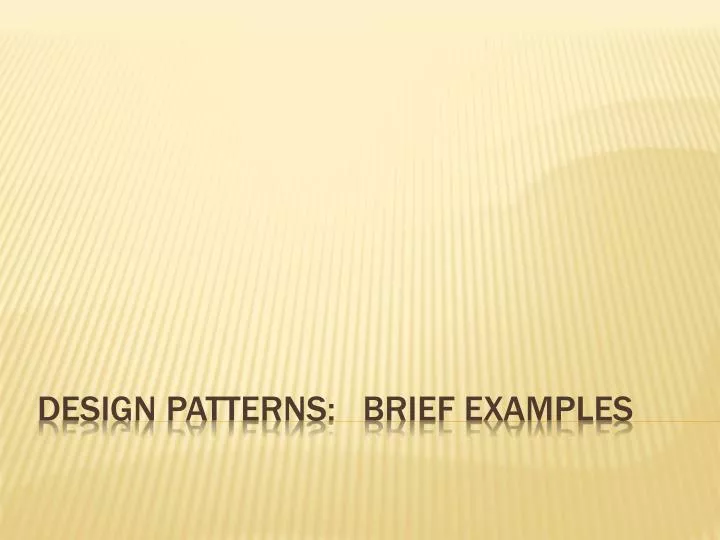 PPT - Design Patterns: Brief Examples PowerPoint Presentation, free ...