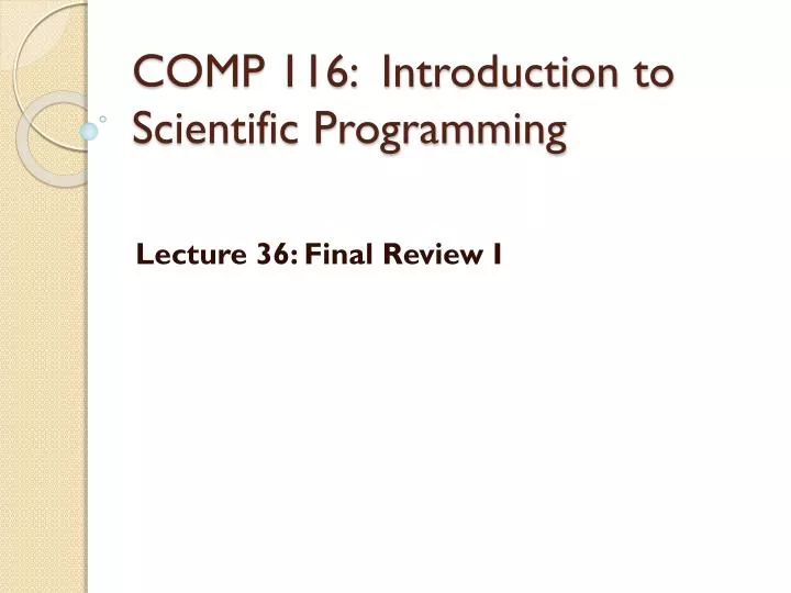 PPT - COMP 116: Introduction to Scientific Programming PowerPoint ... PPT - COMP 116: Introduction to Scientific Programming PowerPoint ...