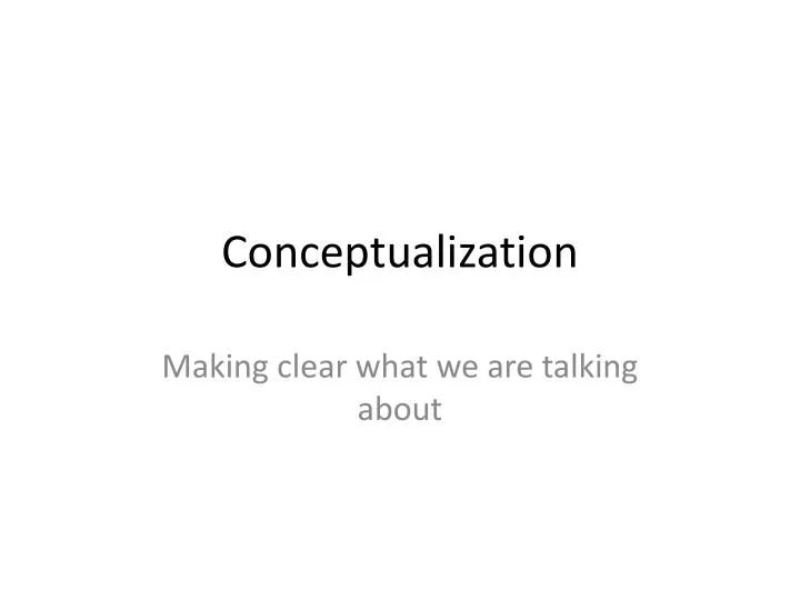 PPT - Conceptualization PowerPoint Presentation, free download - ID:2053247