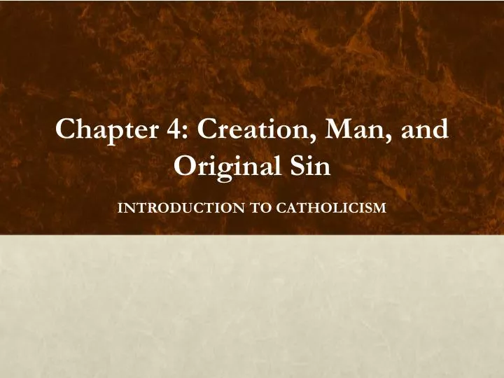 PPT - Chapter 4: Creation, Man, and Original Sin PowerPoint ...