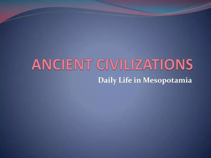 PPT - ANCIENT CIVILIZATIONS PowerPoint Presentation, free download - ID ...