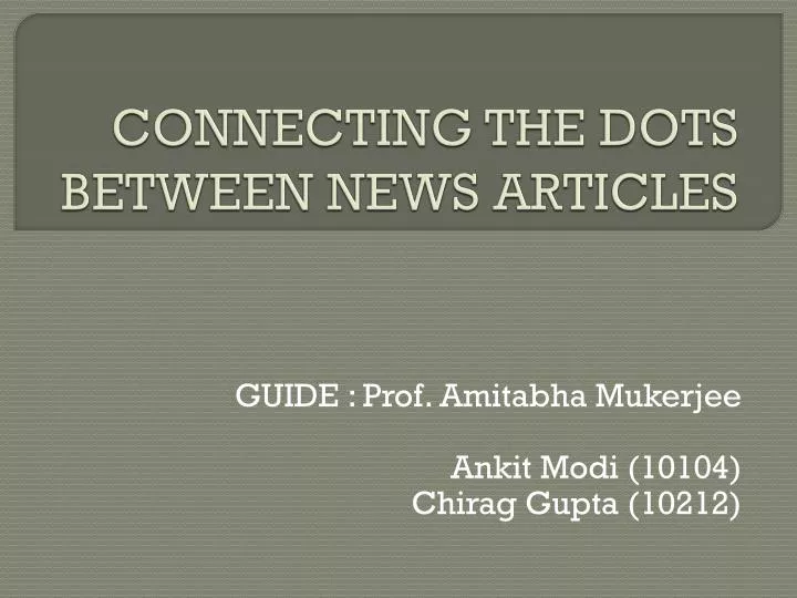 PPT - CONNECTING THE DOTS BETWEEN NEWS ARTICLES PowerPoint Presentation ... PPT - CONNECTING THE DOTS BETWEEN NEWS ARTICLES PowerPoint Presentation ...