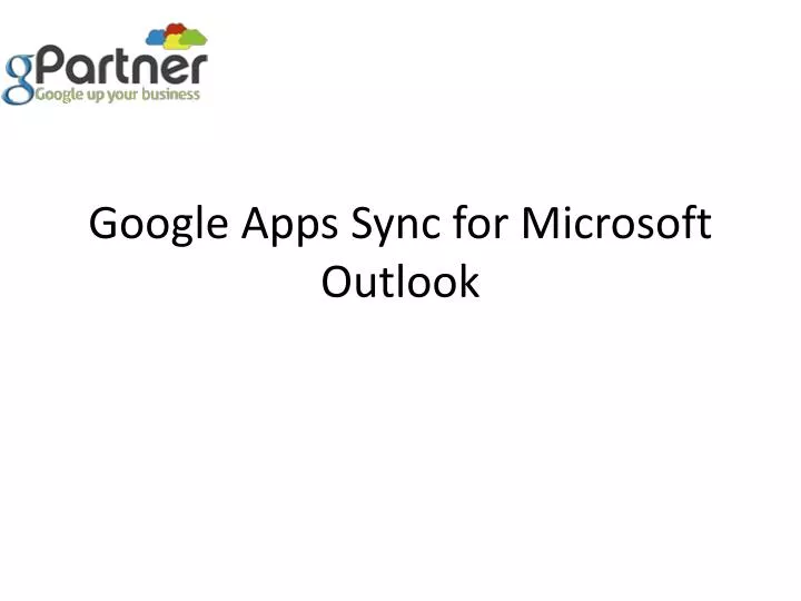 PPT - Google Apps Sync for Microsoft Outlook PowerPoint Presentation ...