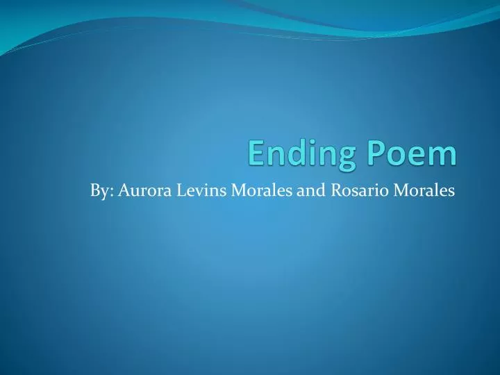 PPT - Ending Poem PowerPoint Presentation, free download - ID:2057170